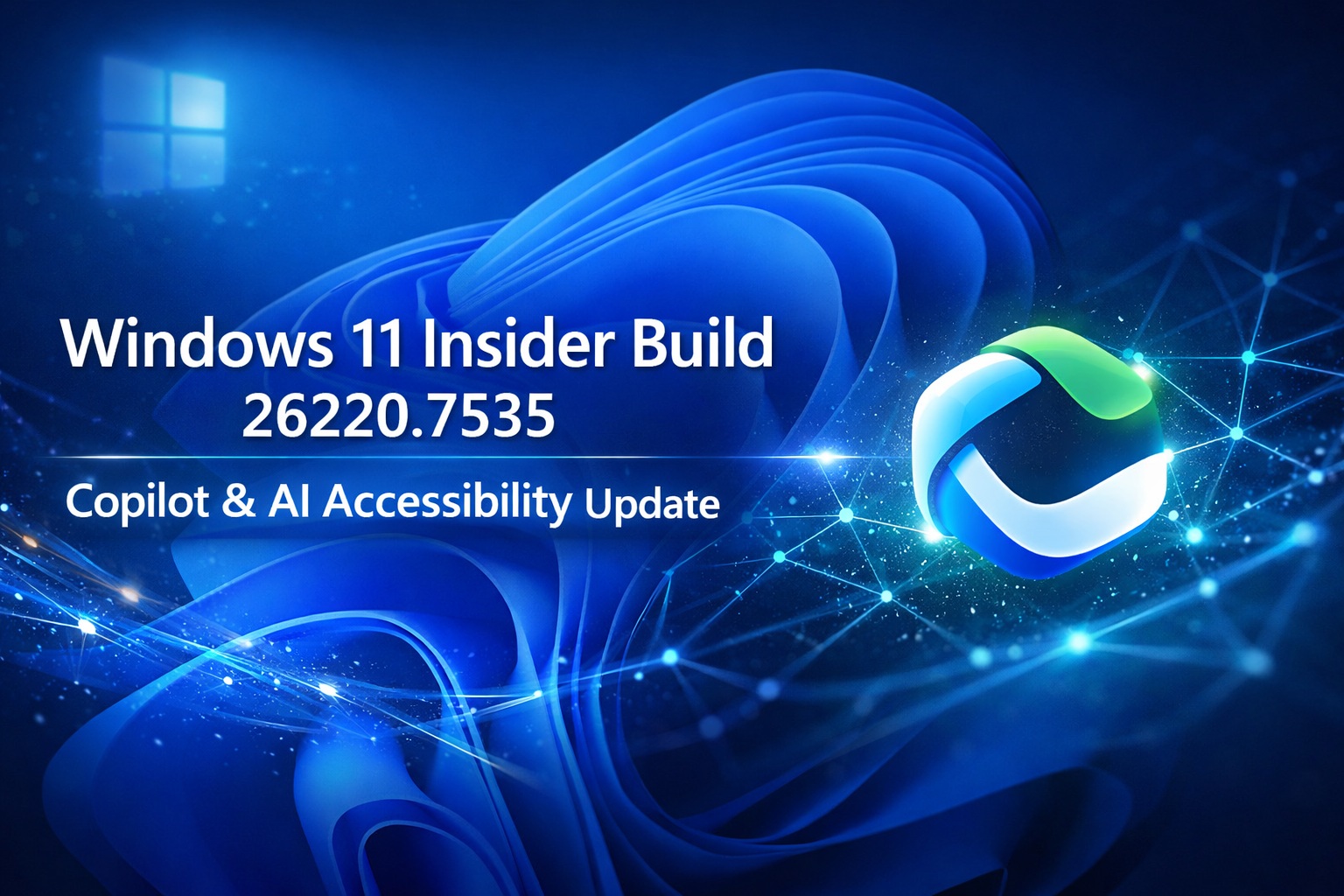Windows 11 26220.7535 Brings Copilot AI & Accessibility Upgrades ...